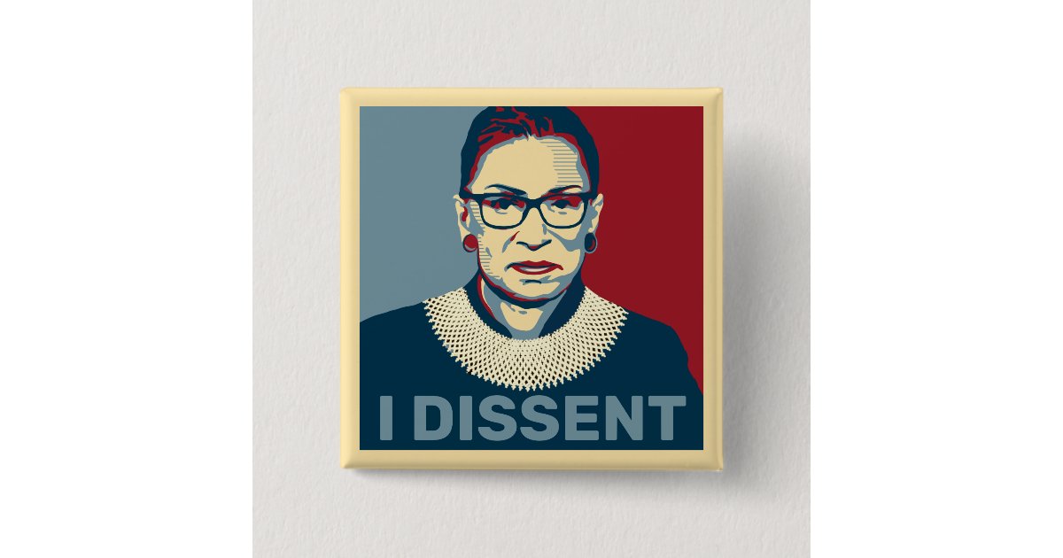 Ruth Bader Ginsburg I Dissent Pop-Art Button | Zazzle
