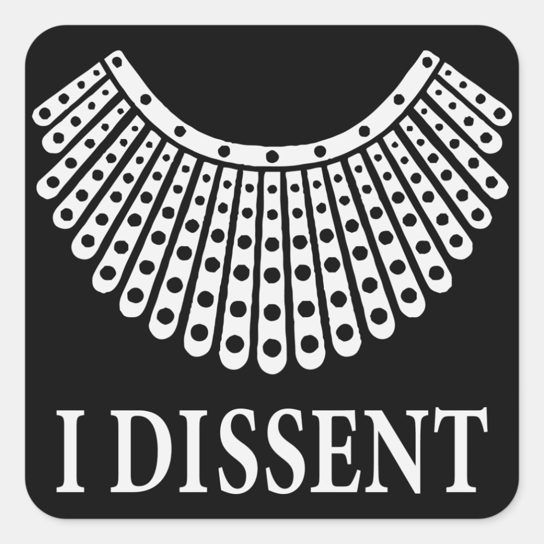 Ruth Bader Ginsburg "I Dissent" Square Sticker | Zazzle