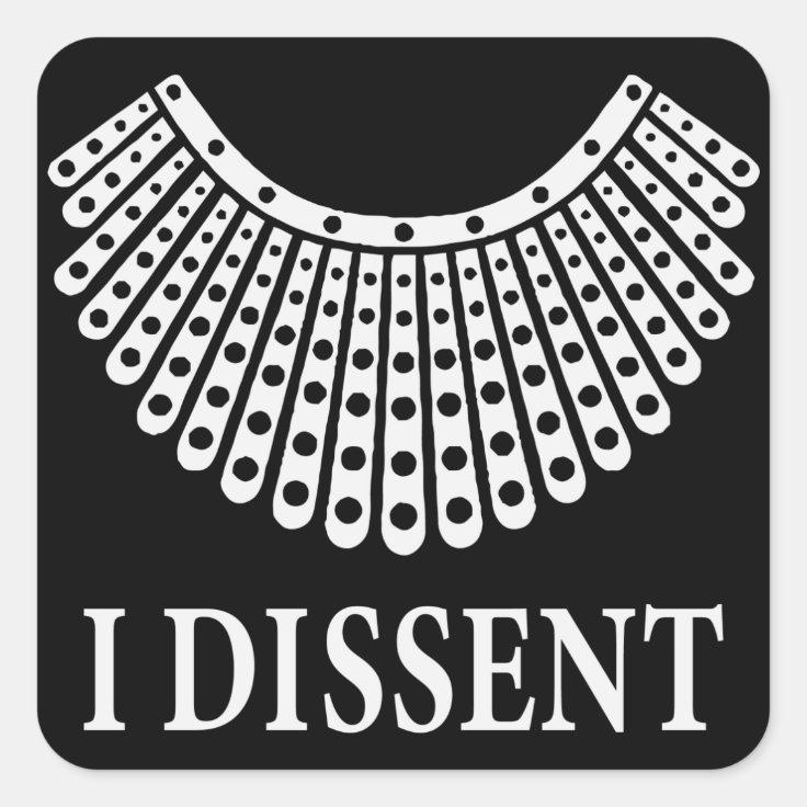 Ruth Bader Ginsburg "I Dissent" Square Sticker | Zazzle