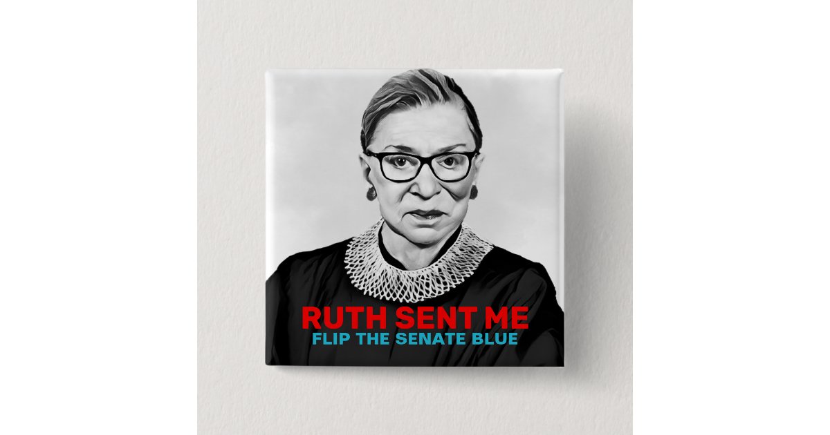 Ruth Sent Me Flip Senate Blue 2020 Election Button | Zazzle