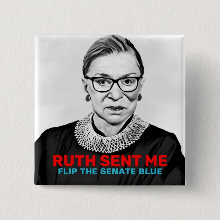 Ruth Sent Me Flip Senate Blue 2020 Election Button | Zazzle.com