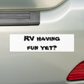 RV Having Fun Yet? Motor Home Bumper Sticker | Zazzle
