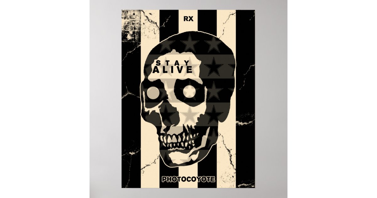 Rx & Photocoyote STAY ALIVE Poster | Zazzle