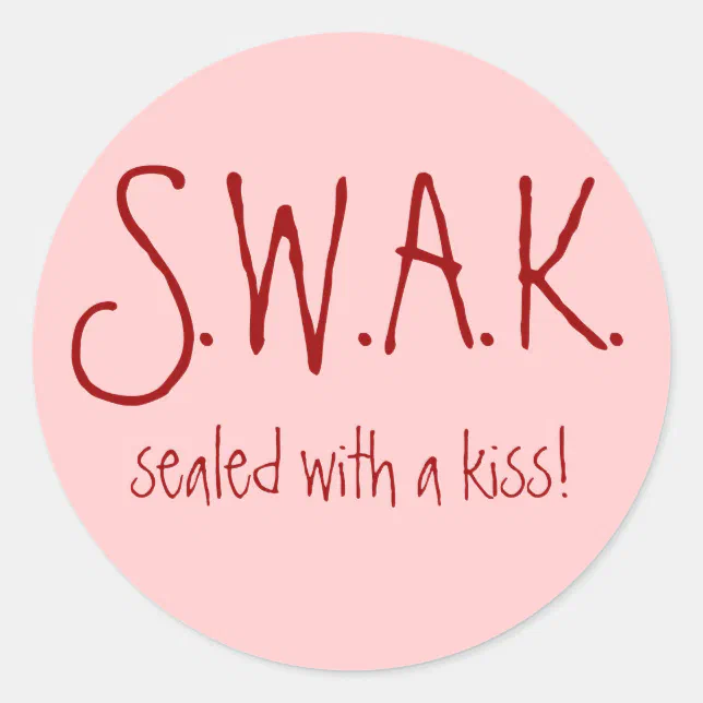 S.W.A.K. sealed with a kiss! sticker | Zazzle