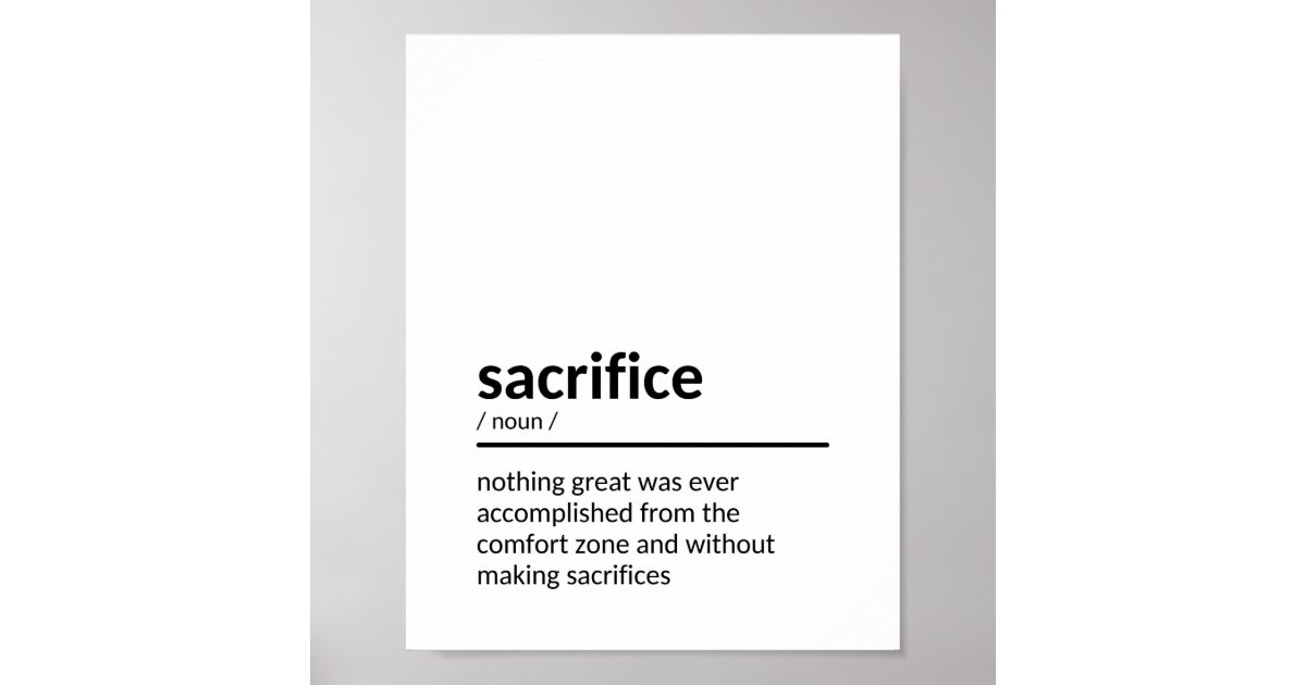 Sacrifice Saying Poster | Zazzle
