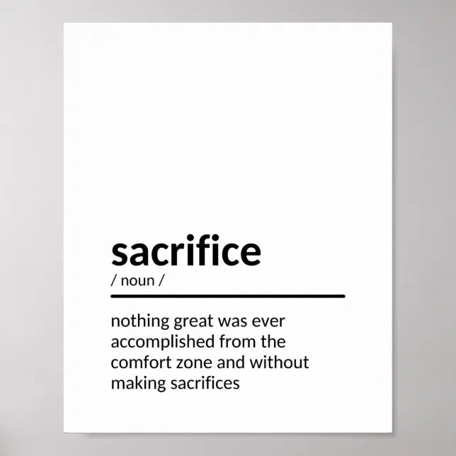 Sacrifice Saying Poster | Zazzle