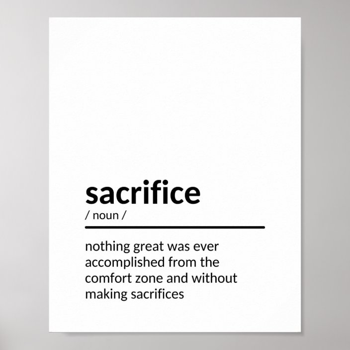 Sacrifice Saying Poster | Zazzle.com