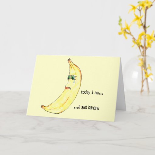 Sad Banana Card | Zazzle