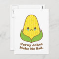 Sad Corn, Corny Jokes Make Me Sad Funny Pun Postcard | Zazzle