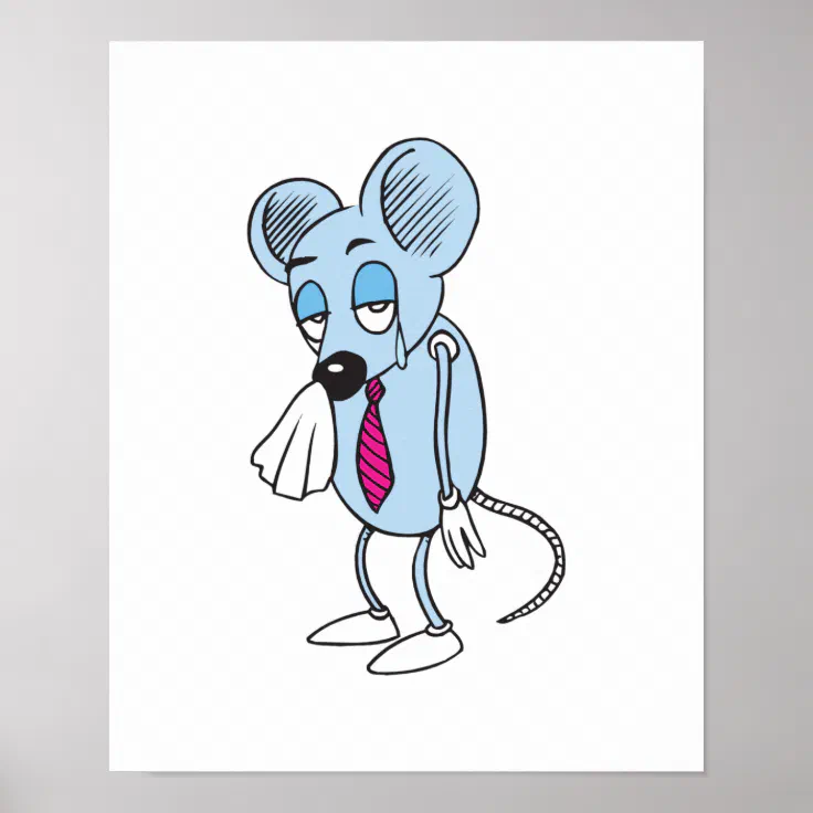 sad crying mouse poster | Zazzle