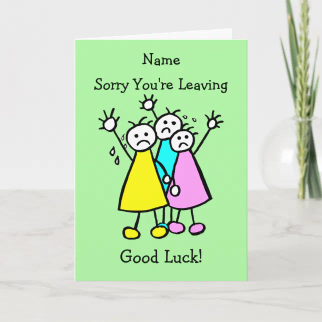 Sad Crying Sorry Leaving Good Luck Card | Zazzle