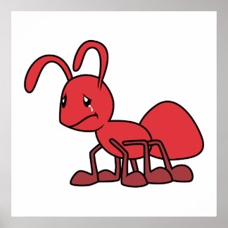 Crying Weeping Red Ant Posters | Zazzle