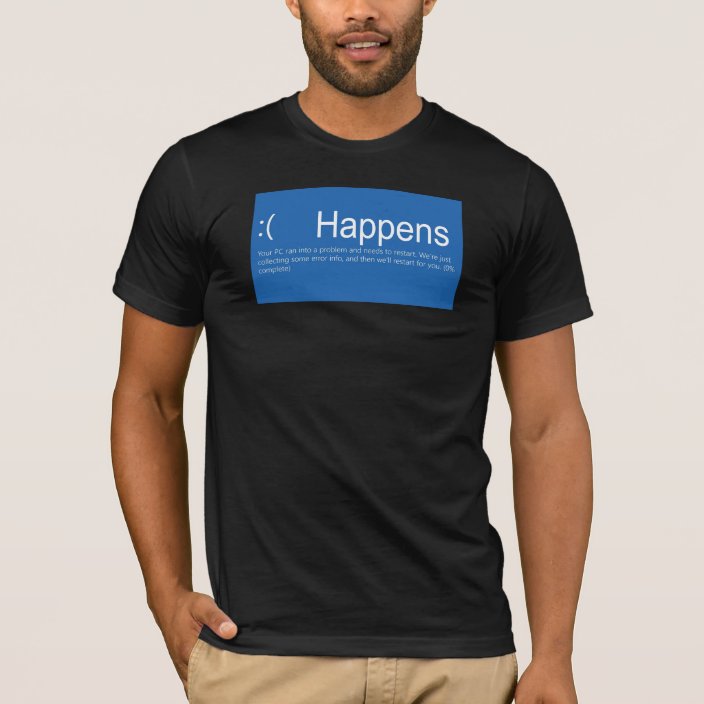 Sad Face PC BSOD Blue Screen of Death Happens T-Shirt | Zazzle.com