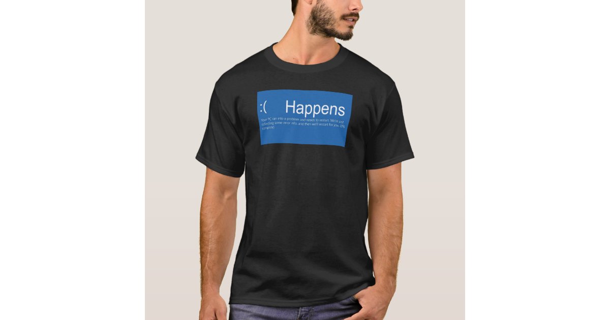 Sad Face PC BSOD Blue Screen of Death Happens T-Shirt | Zazzle.com