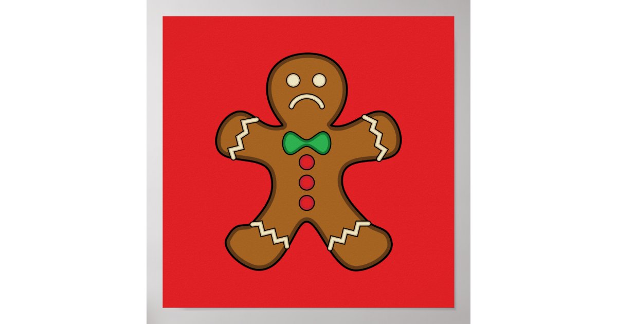 Sad Gingerbread Man Poster | Zazzle