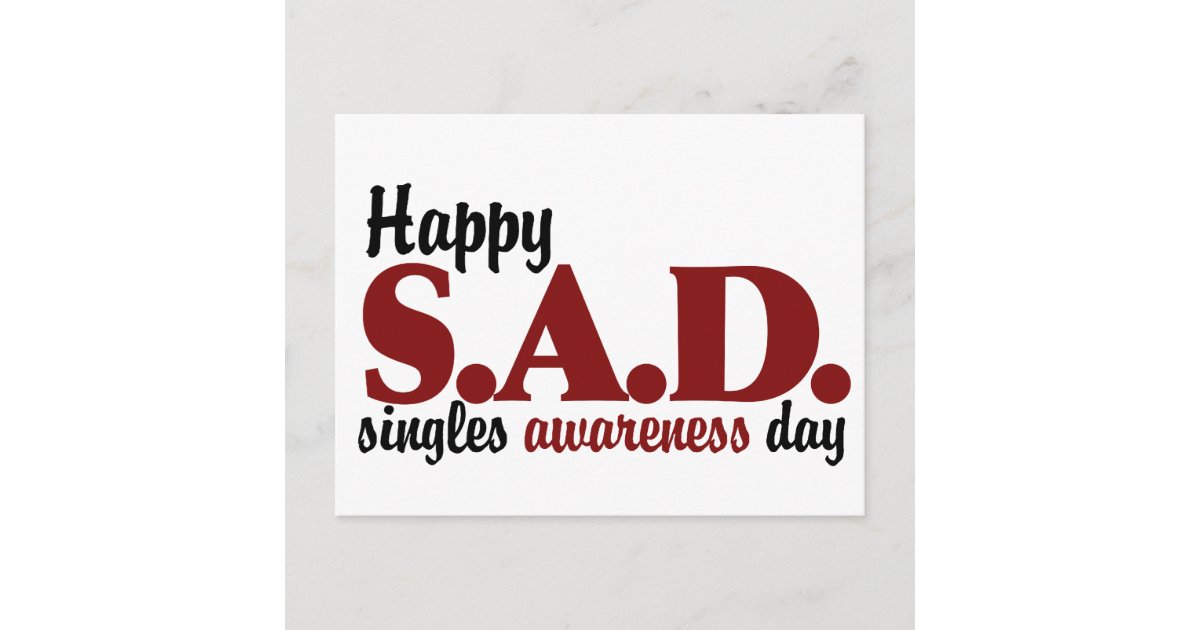 SAD Singles Awareness Day Postcard | Zazzle