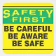 Safety First,Be Aware Square Sticker | Zazzle