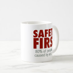 Safety First! Coffee Mug | Zazzle