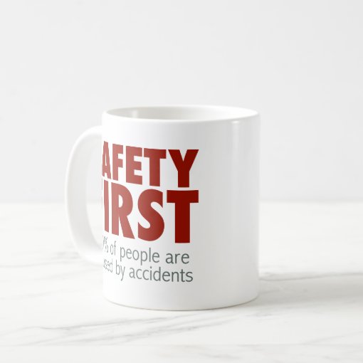 Safety First! Coffee Mug | Zazzle