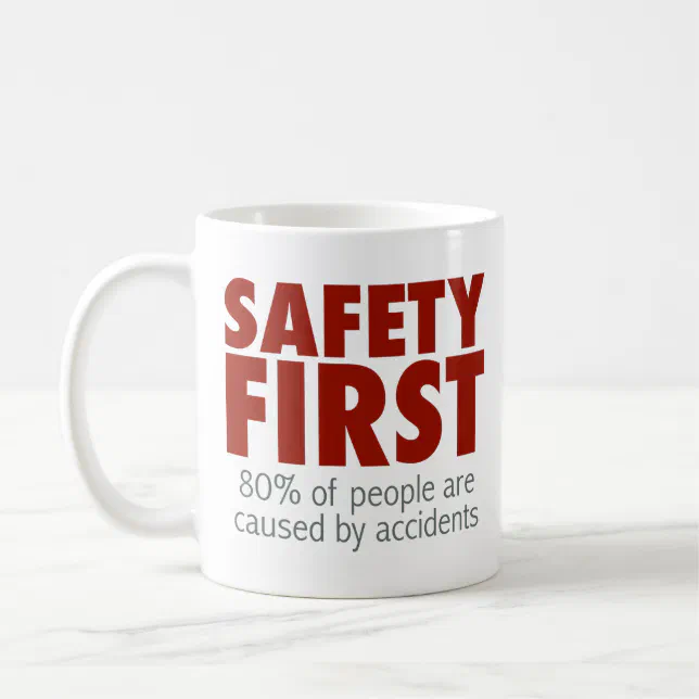 Safety First! Coffee Mug | Zazzle