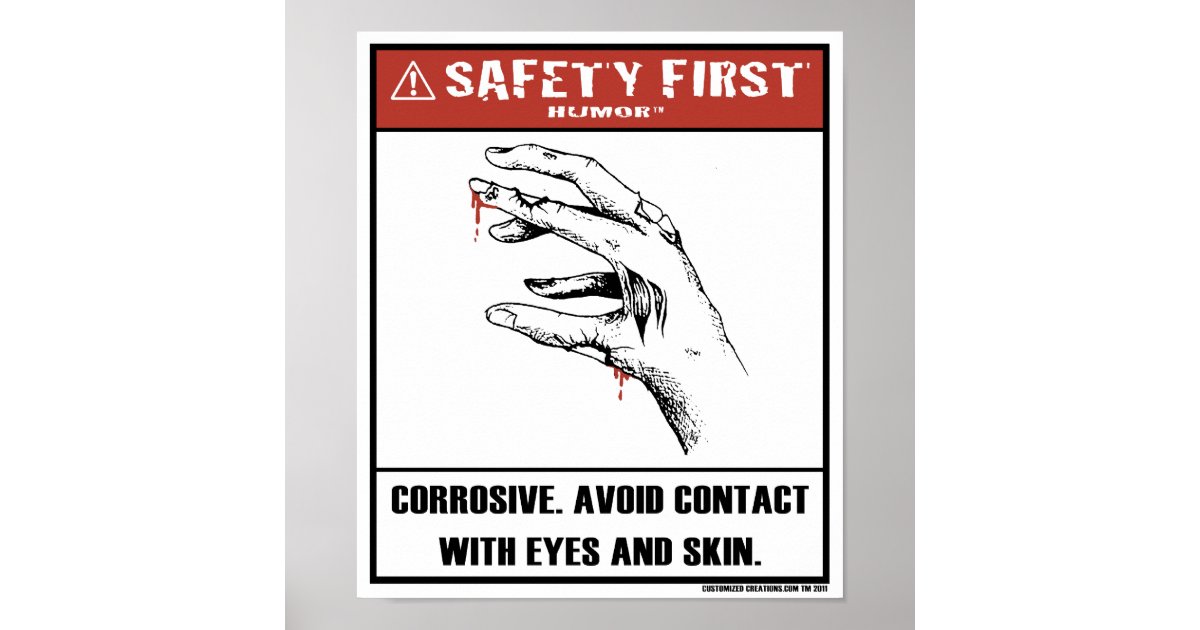 Safety First Humor-Corrosive Poster | Zazzle