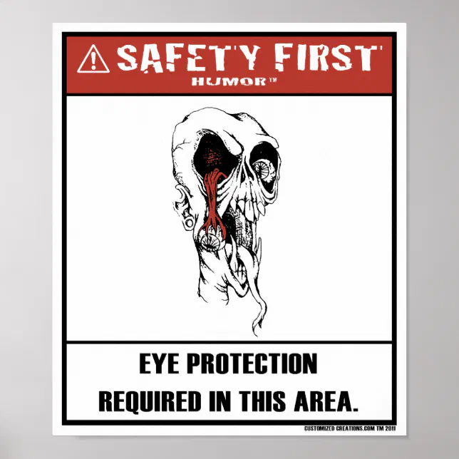 Safety First Humor-Eye Protection Poster | Zazzle