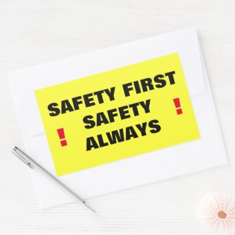 Safety First Safety Always! Rectangular Sticker | Zazzle