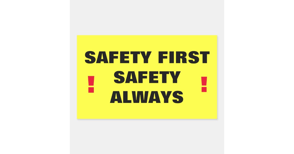 Safety First Safety Always! Rectangular Sticker | Zazzle