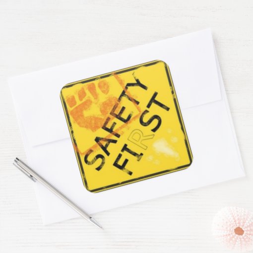 Safety First Square Sticker | Zazzle