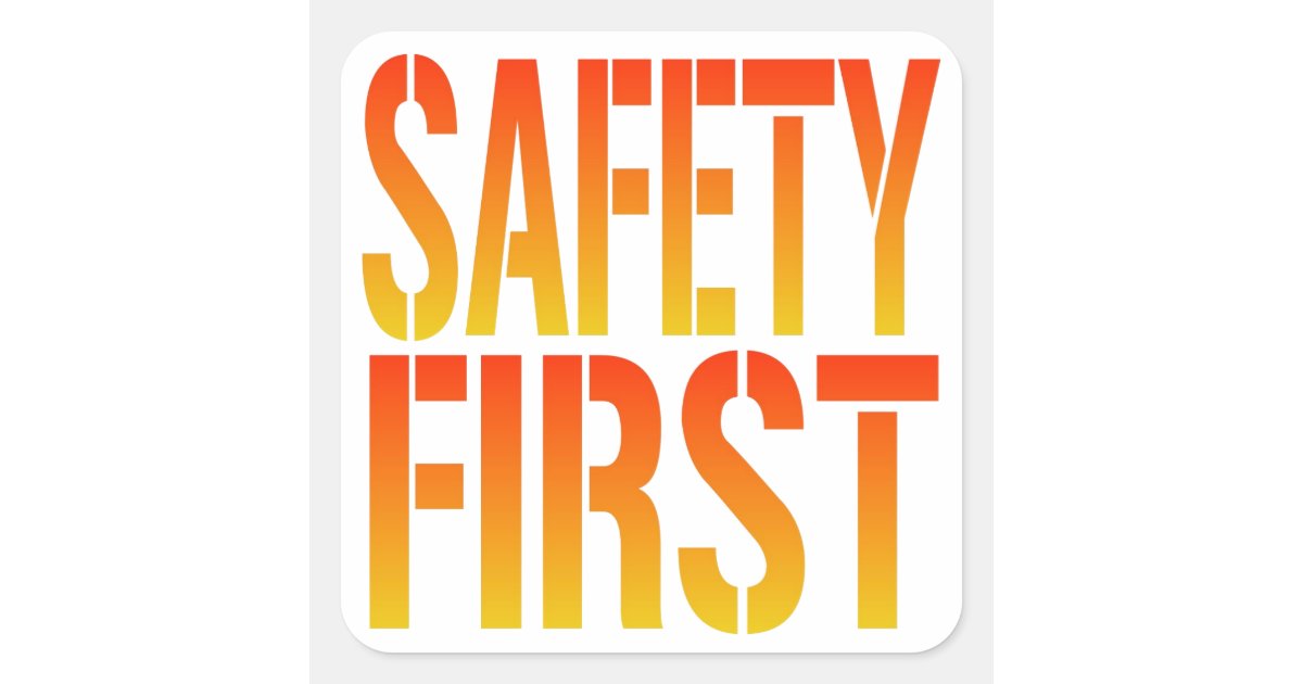 Safety First Square Sticker | Zazzle