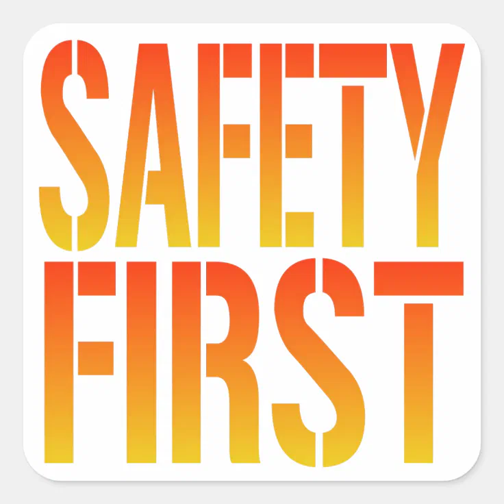 Safety First Square Sticker | Zazzle