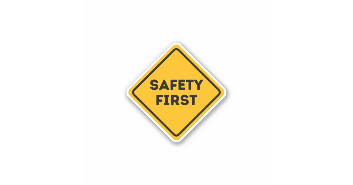 SAFETY FIRST STICKER | Zazzle