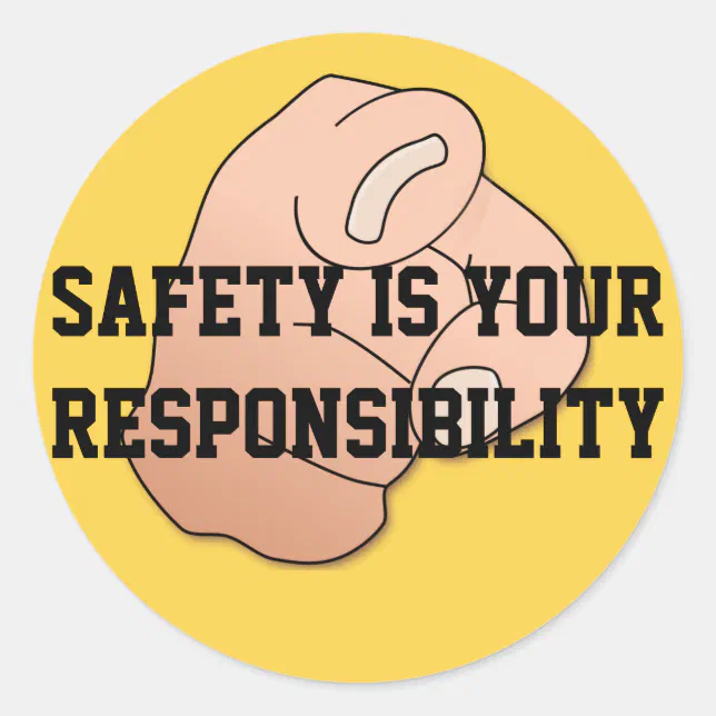Safety is Your Responsibility Sticker | Zazzle