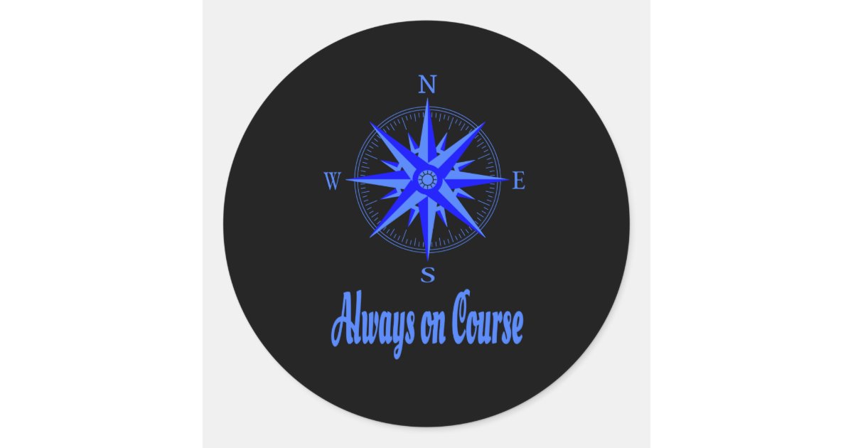 Sailing - Always On Course Compass Shirt Classic Round Sticker | Zazzle