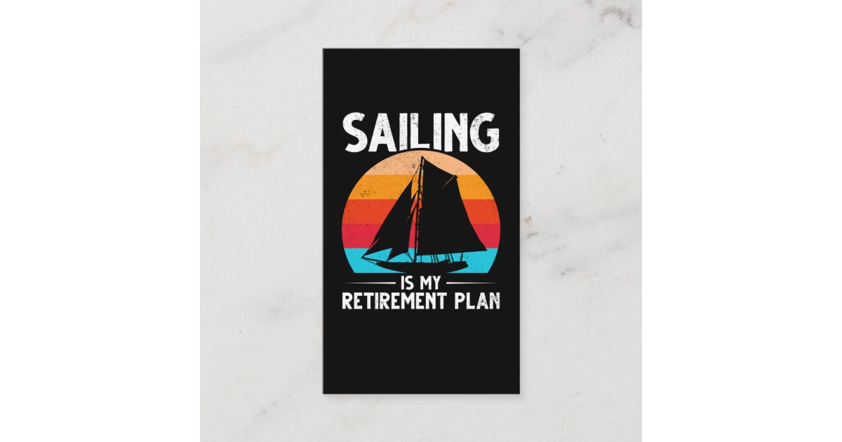 Sailing Retirement Plan Boat Captain Retiree Business Card | Zazzle