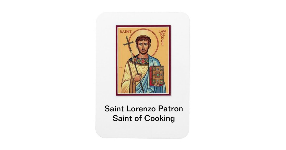 Saint Lorenzo Patron Saint of Cooking magnet | Zazzle
