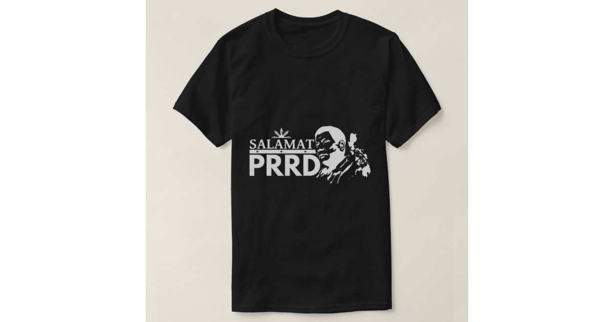 Salamat PRRD Thank You Duterte Pinoy Pride Preside T-Shirt | Zazzle