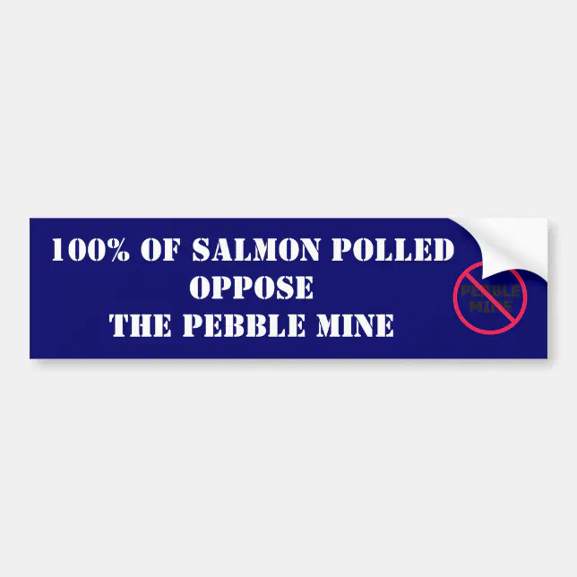 Salmon Oppose the Pebble MIne Bumper Sticker | Zazzle