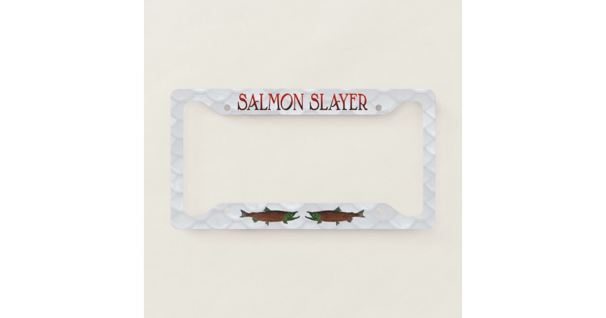 Salmon Slayer - License Plate Frame | Zazzle
