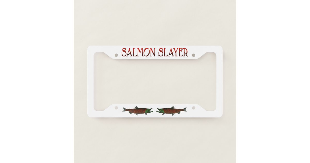 Salmon Slayer - License Plate Frame | Zazzle