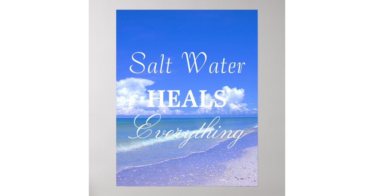 Saltwater Heals Everything Poster | Zazzle