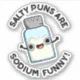 Salty Puns Are Sodium Funny Chemistry Salt Pun Sticker | Zazzle