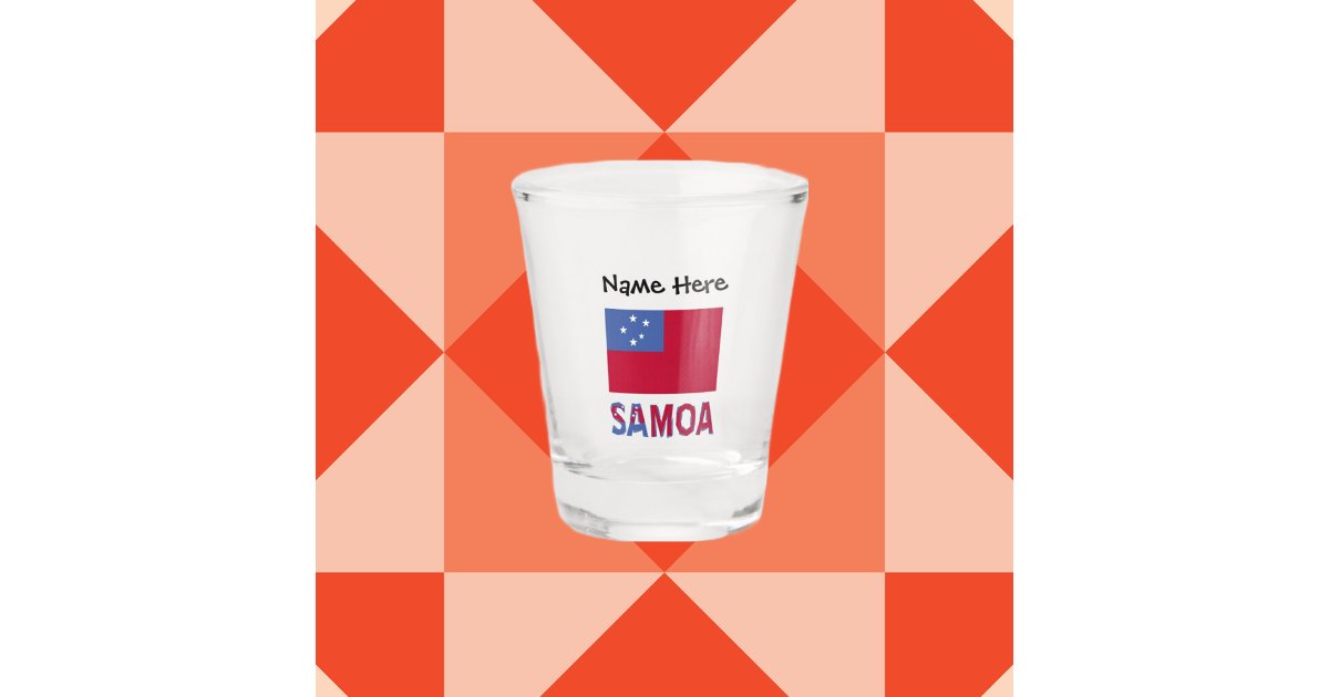 Samoa and Samoan Flag with Your Name Shot Glass | Zazzle