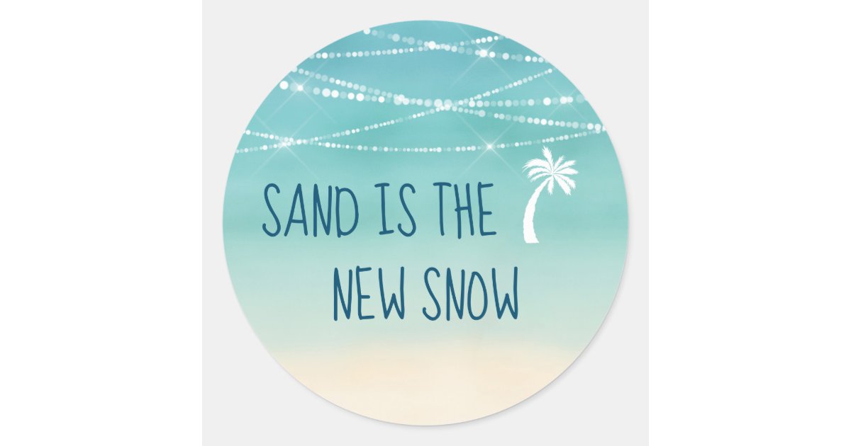 Sand is the New Snow Coastal Christmas Beach Classic Round Sticker | Zazzle