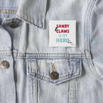 Sandy Claws is my Hero Button | Zazzle