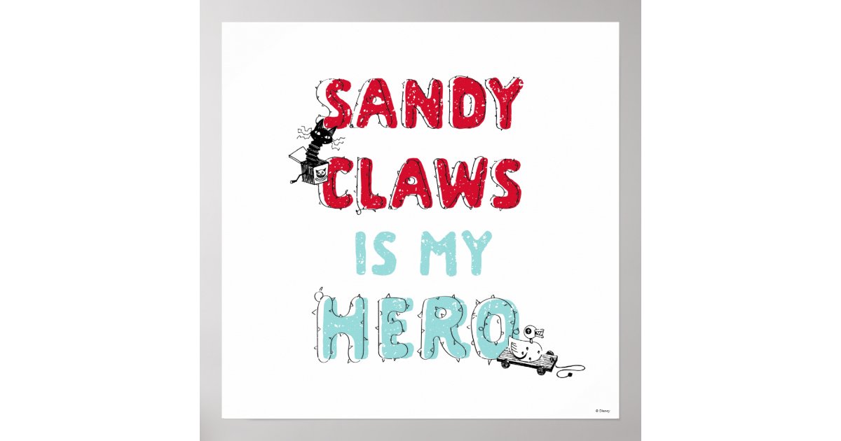 Sandy Claws is my Hero Poster | Zazzle