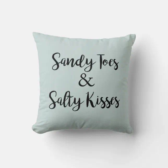 Sandy Toes and Salty Kisses Ocean Throw Pillow | Zazzle