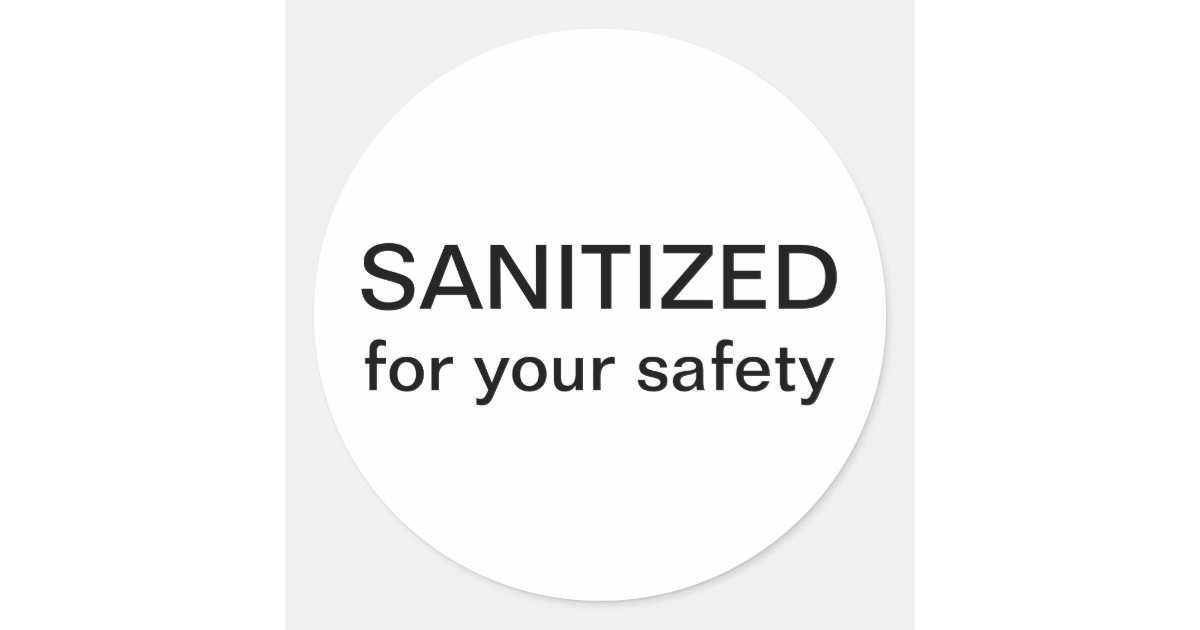Sanitized for your safety classic round sticker | Zazzle