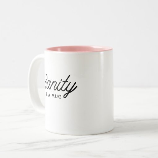 SANITY in a mug Stylish Modern Typography Quote | Zazzle