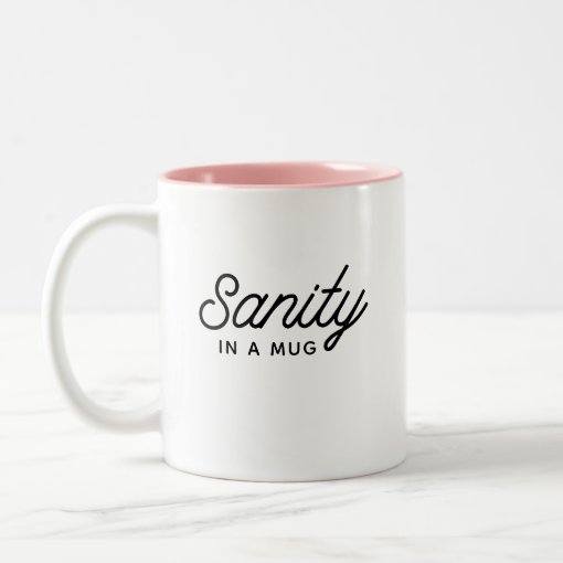 SANITY in a mug Stylish Modern Typography Quote | Zazzle